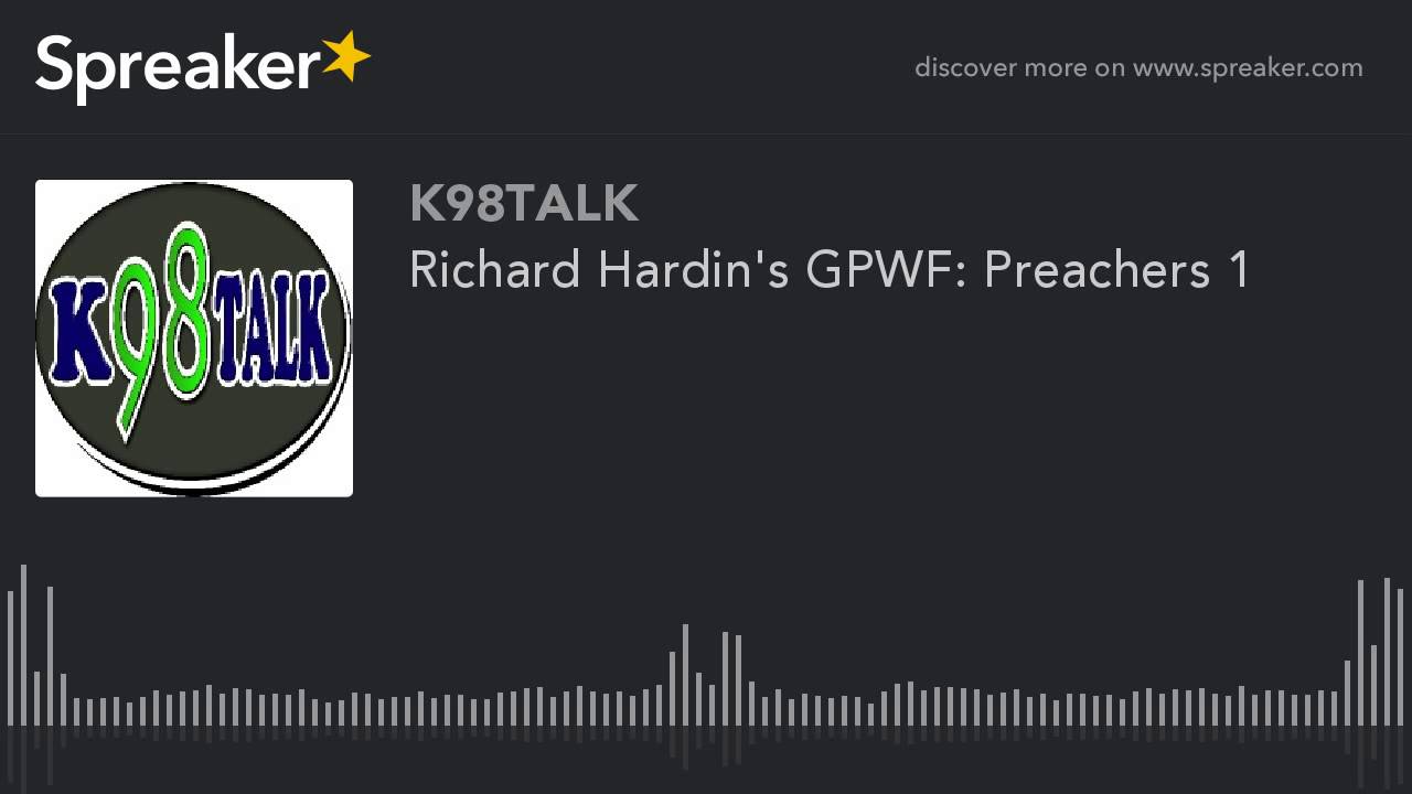 Richard Hardin's GPWF: Preachers 1 - YouTube