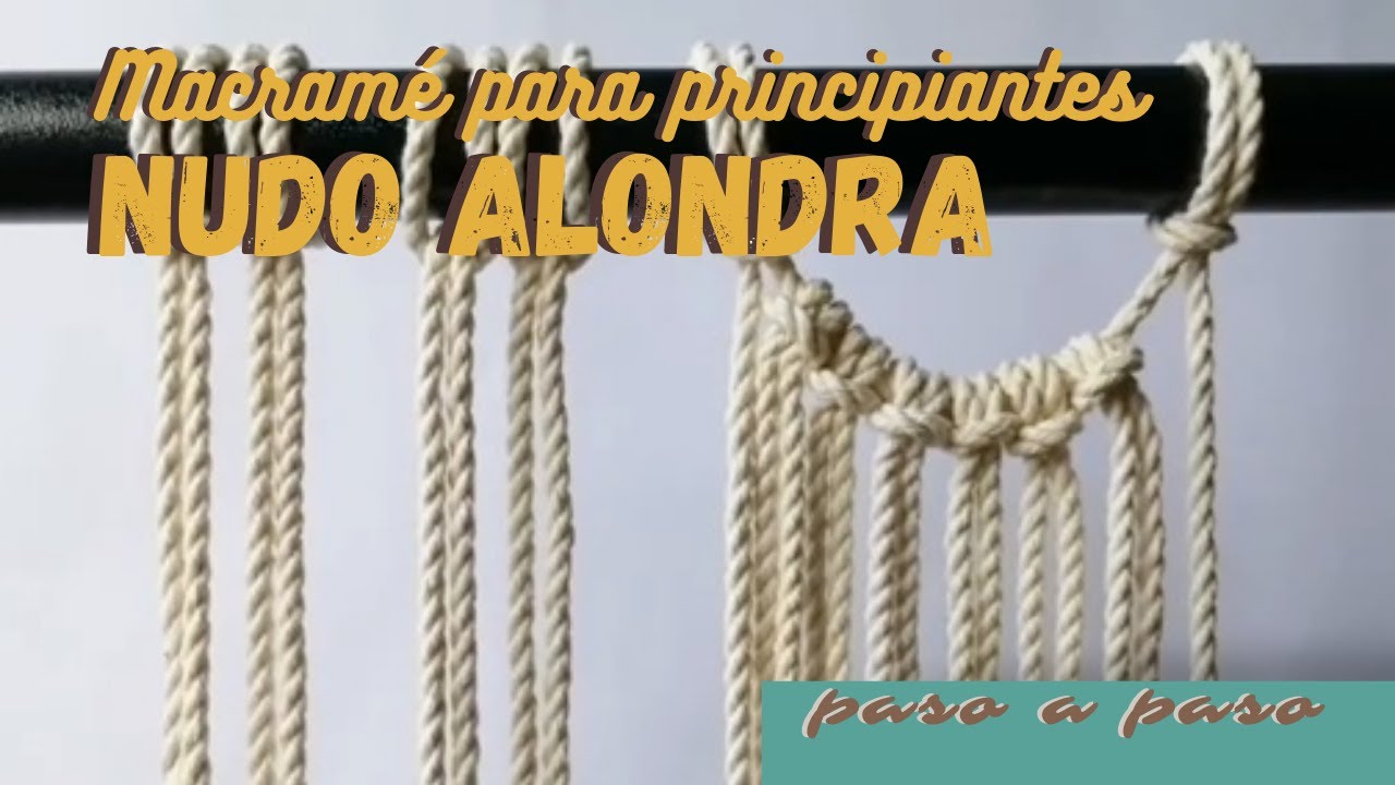 Macramé para principiantes - Nudos básicos - Nudo Alondra - YouTube