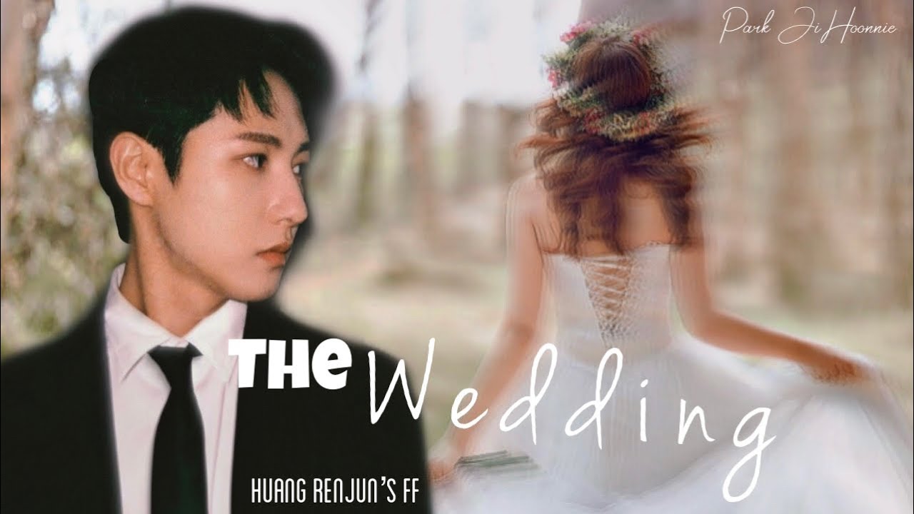 The Wedding (NCT's Huang Renjun One-Shot FF 1/2) - YouTube