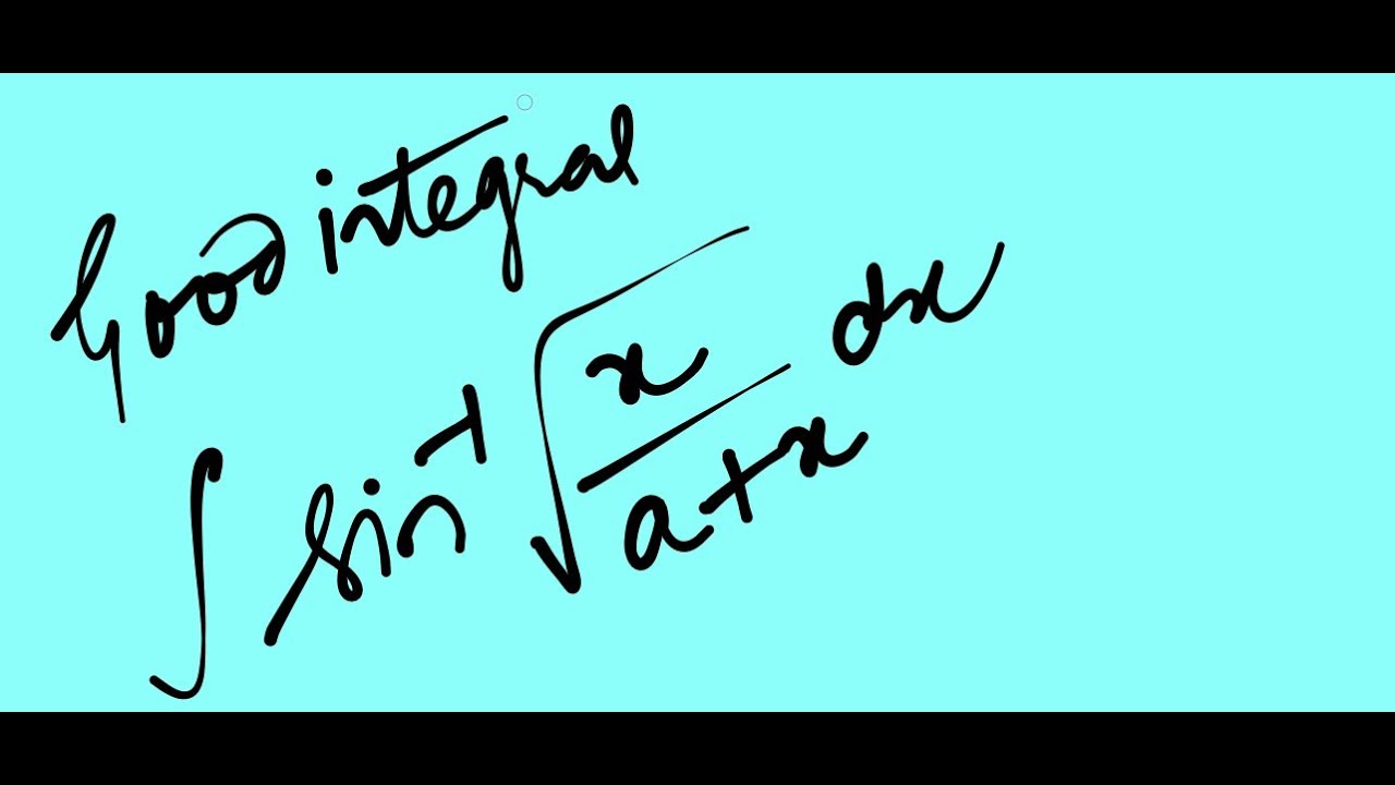 Integral of sin^-1 Root of (x/(a+x) | Indefinite Integral - YouTube