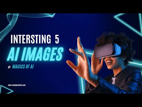 Intersting 5 AI Images|| Magic's of Ai - YouTube