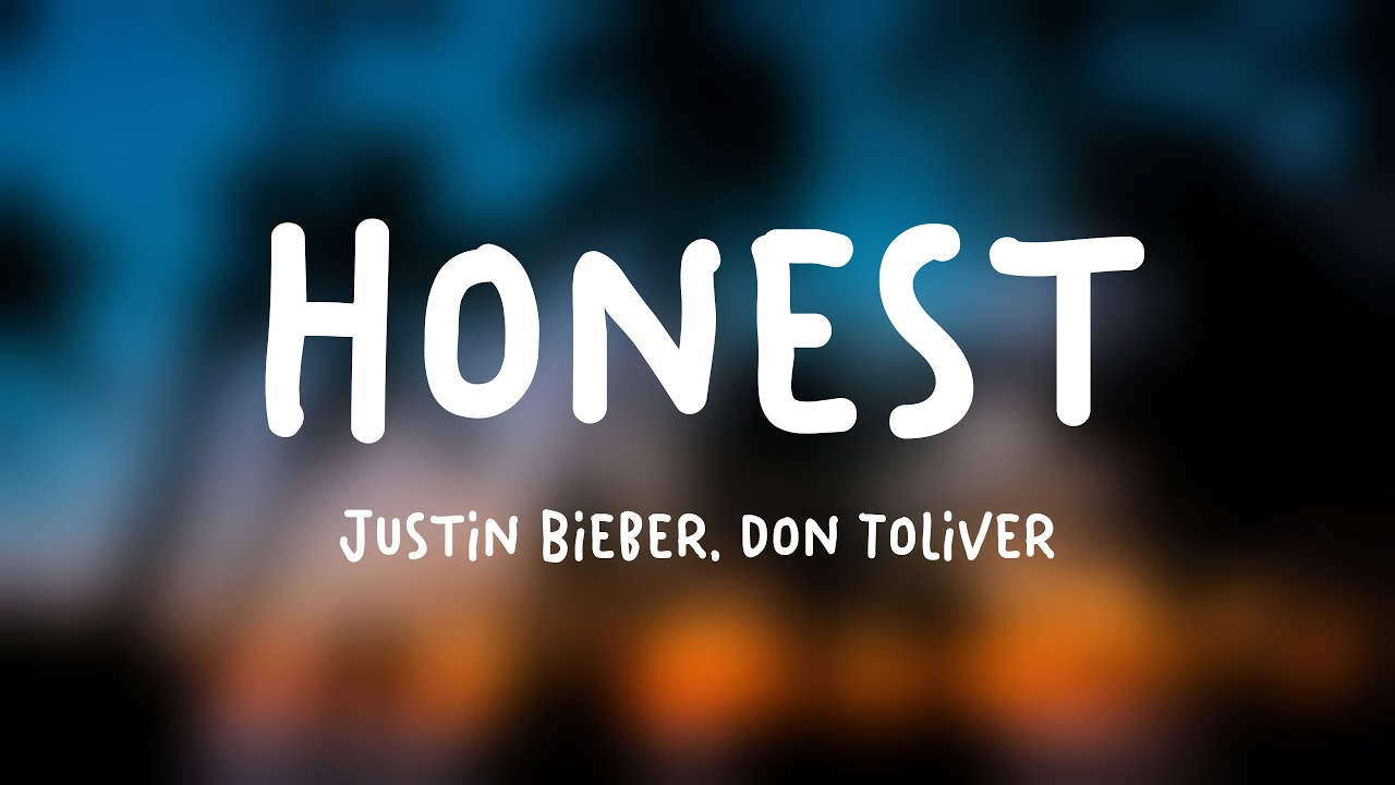 Honest - Justin Bieber, Don Toliver [Lyric Version] 🌳 - YouTube