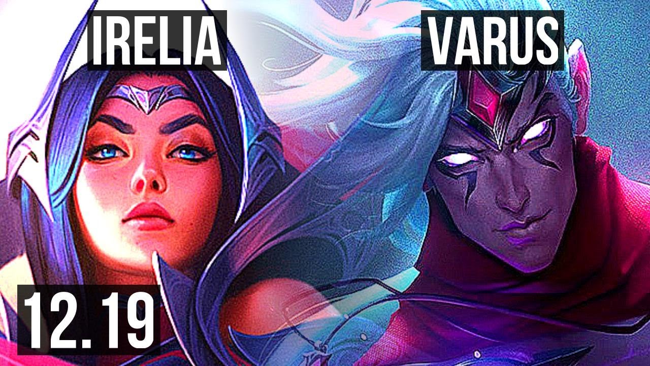 IRELIA vs VARUS (MID) | 5/0/3, 2.4M mastery, 700+ games | EUW Diamond ...