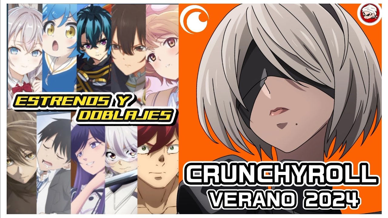 CRUNCHYROLL Temporada Verano 2024 NUEVOS ANIMES Y NUEVOS DOBLAJES ...