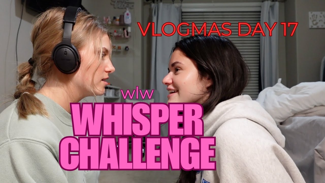 COUPLES WHISPER CHALLENGE *WLW* VLOG-MAS DAY 17! |Mattie&Jocelyn| - YouTube