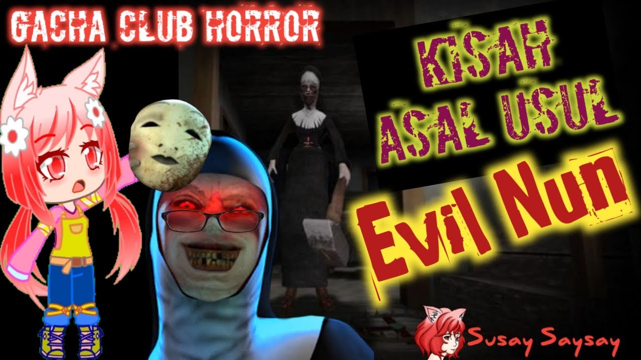 Kisah Asal Usul Evil Nun // gacha club indonesia horror // gcmm - YouTube