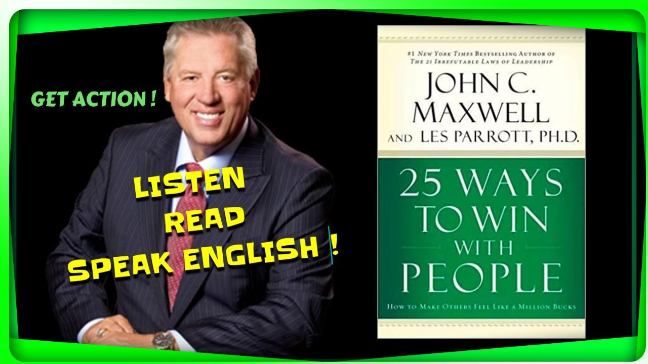 Listen Read and Speak English | JOHN C. MAXWELL 25 WAYS TO WIN WITH ...