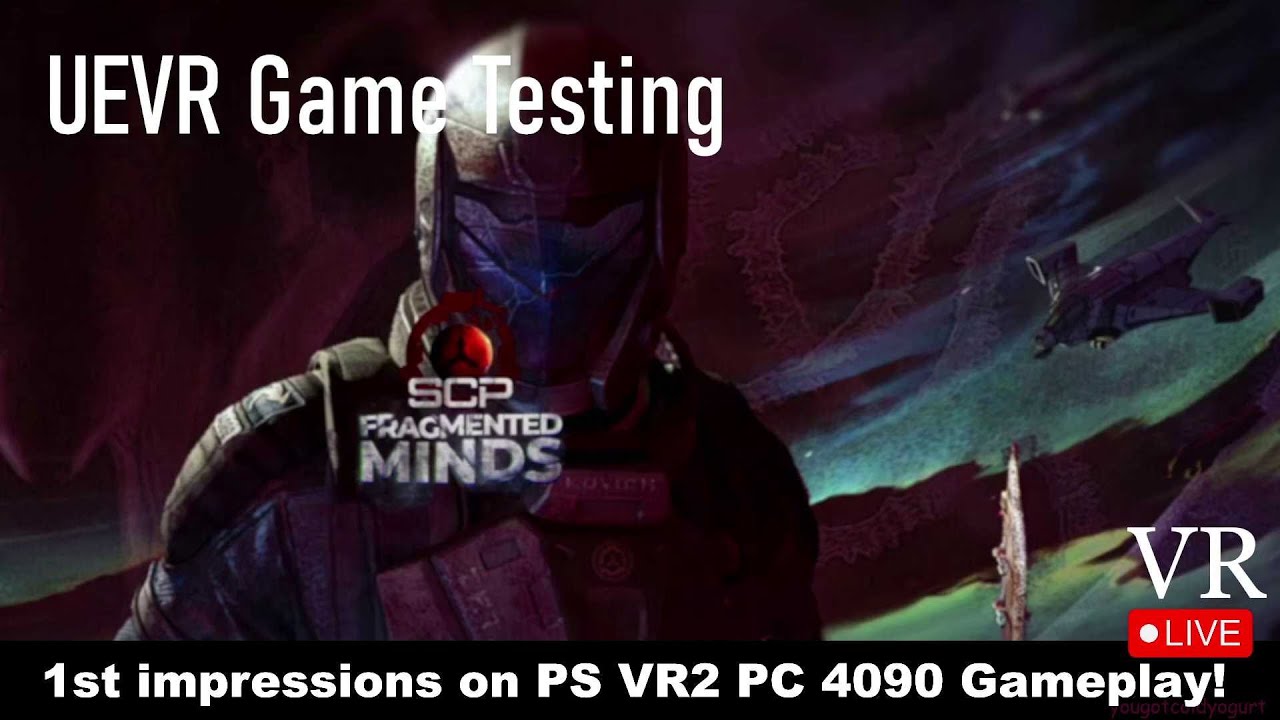 SCP: Fragmented Minds in VR on PS VR2 PC RTX 4090 Live UEVR Gameplay ...