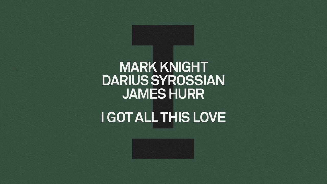 Mark Knight, Darius Syrossian, James Hurr - I Got All This Love [House] - YouTube Music