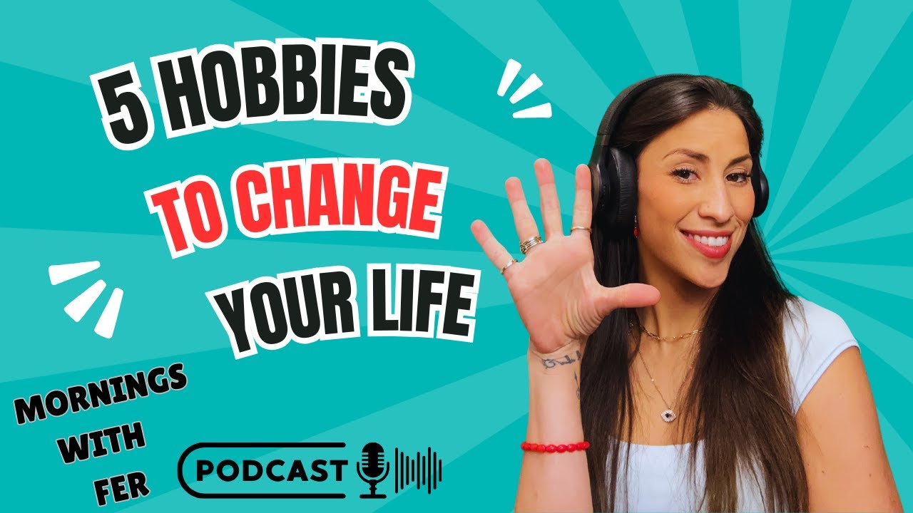 5 hobbies to CHANGE your Life! - YouTube
