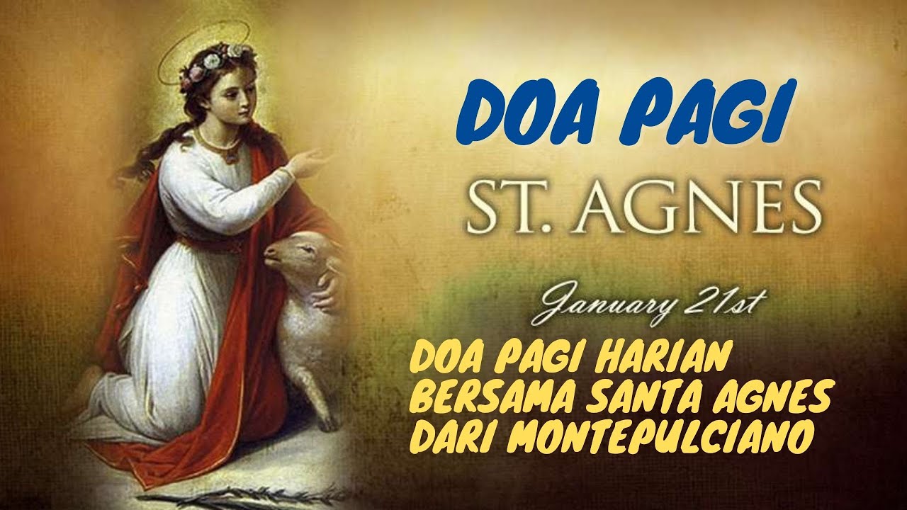 Doa Pagi Katolik Doa Harian Dengan Perantaraan Santa Agnes dari ...