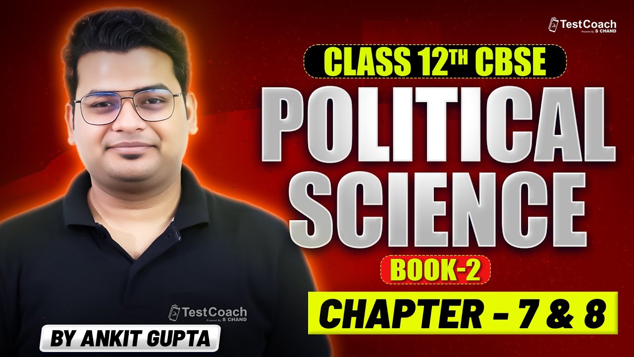 CBSE CLASS 12 | Political Science | Book 2 Chapter 7 and 8 | by Ankit # ...
