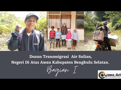 Transmigrasi Air Sulian : Negeri  Di Atas Awan Bengkulu Selatan #1