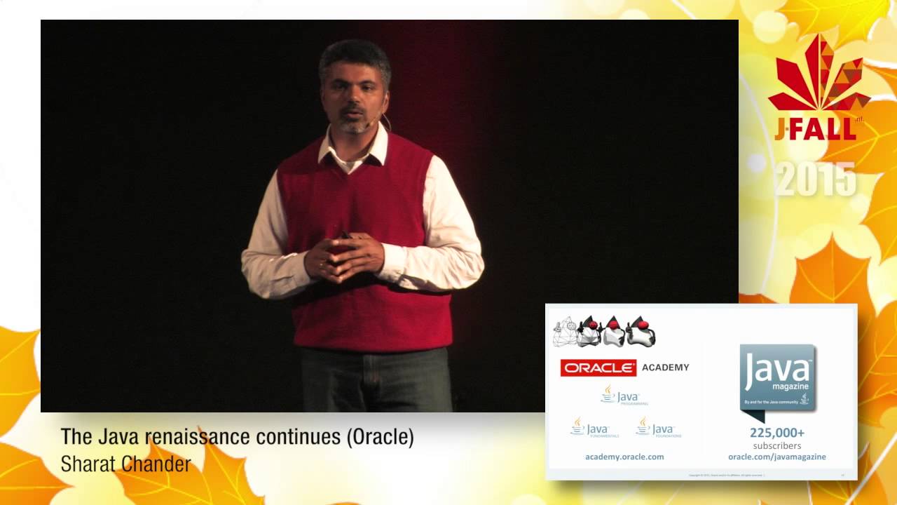 J-Fall 2015 Speaker Sharat Chander - The Java renaissance continues ...