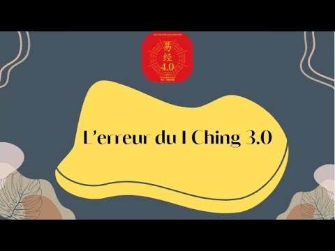 07 - L’erreur du I Ching 3.0 - YouTube