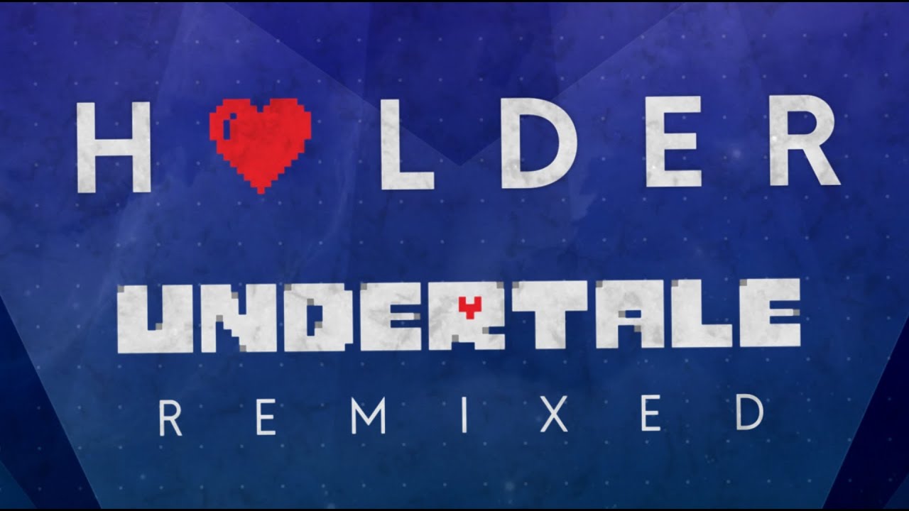 Holder - Undertale Remixed (Trailer) - GameChops - YouTube