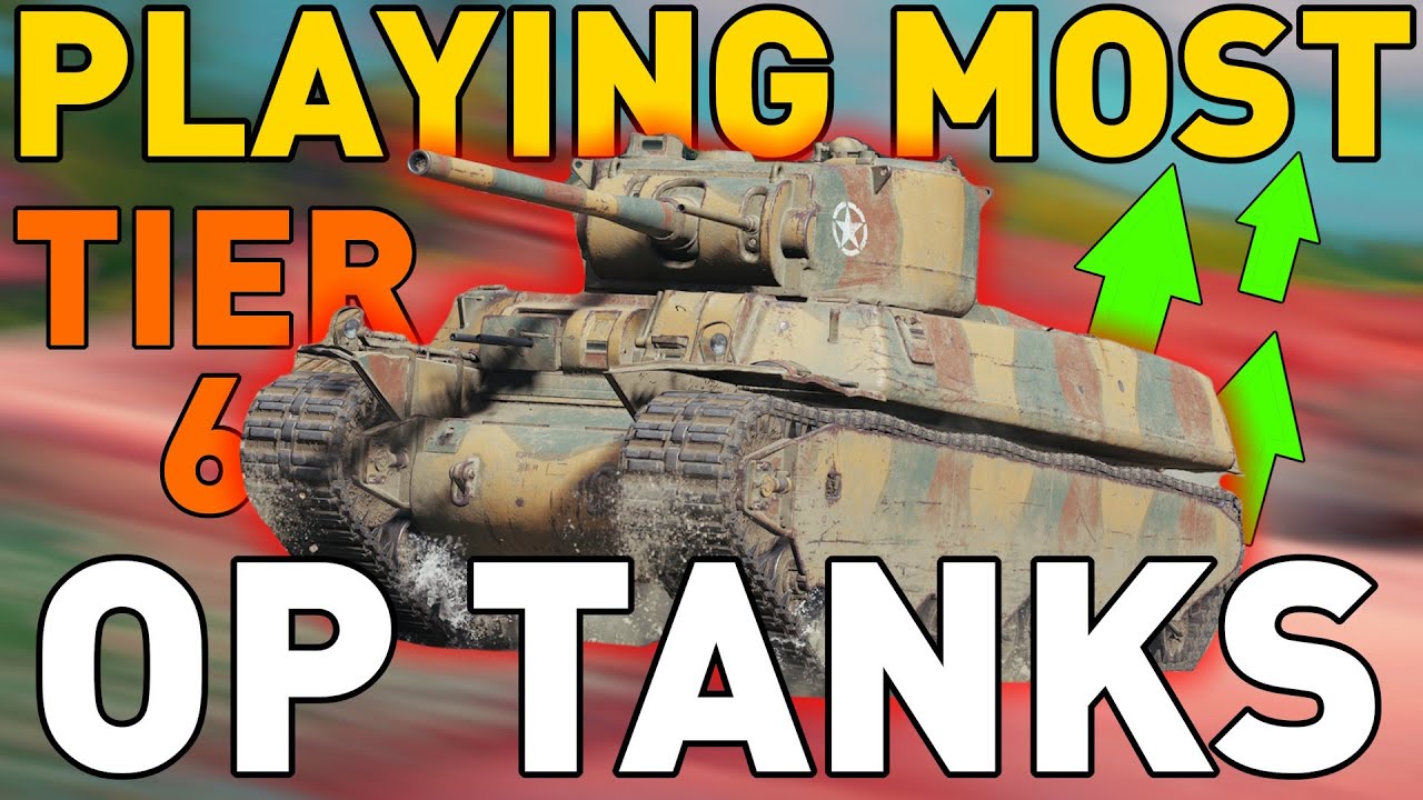 Playing the MOST OP Tier 6s in World of Tanks! - YouTube