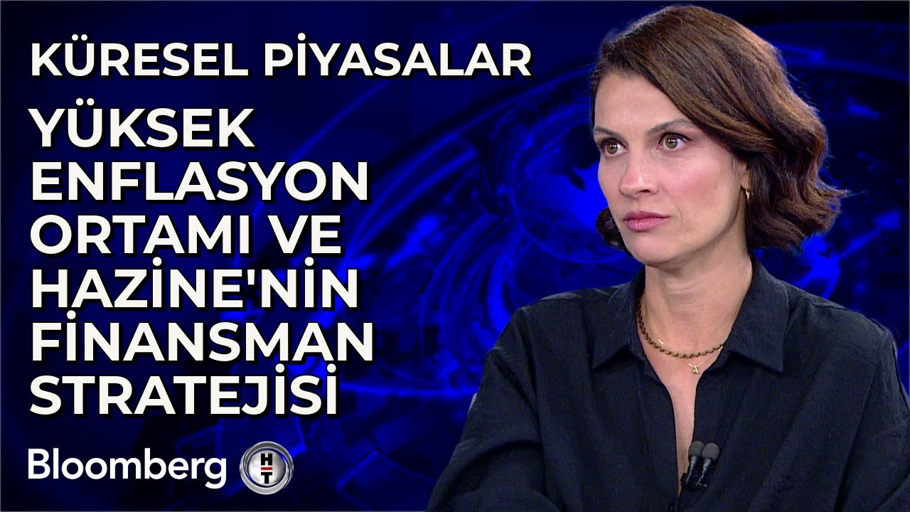 Küresel Piyasalar - Yüksek Enflasyon Ortamı ve Hazine'nin Finansman ...