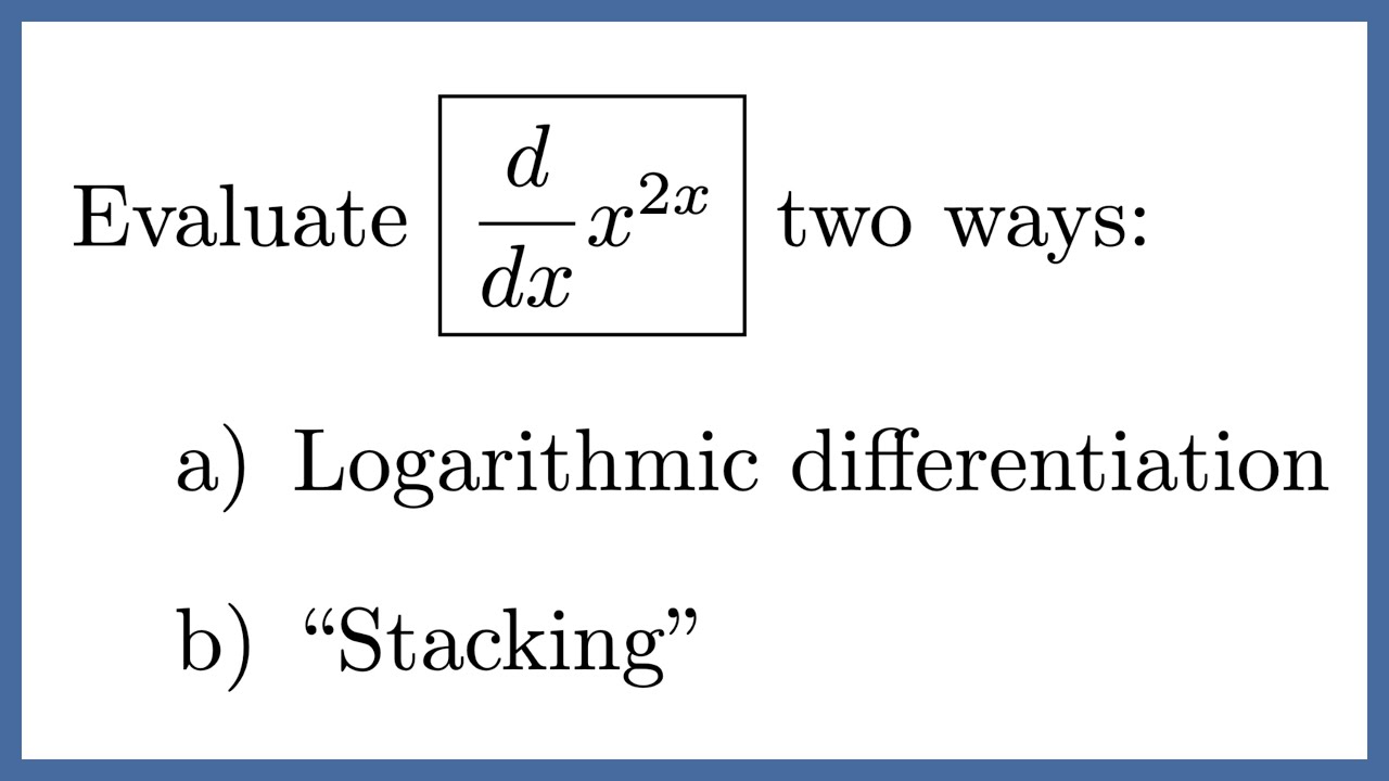 Finding the Derivative of x^(2x) by Logarithmic Differentiation AND ...