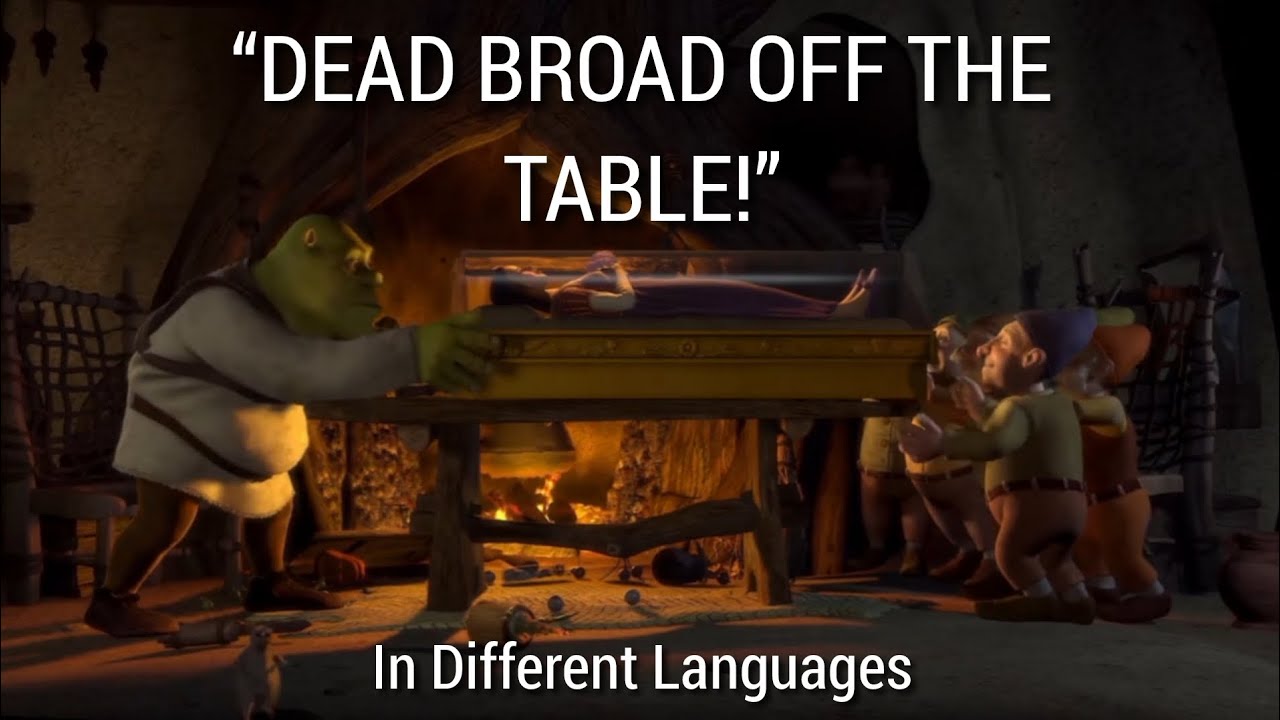 “DEAD BROAD OFF THE TABLE!” In Different Languages. «Shrek» (2001 ...