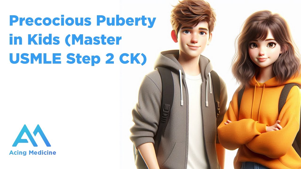Master USMLE Step 2 CK: Understanding Precocious Puberty in Kids ...