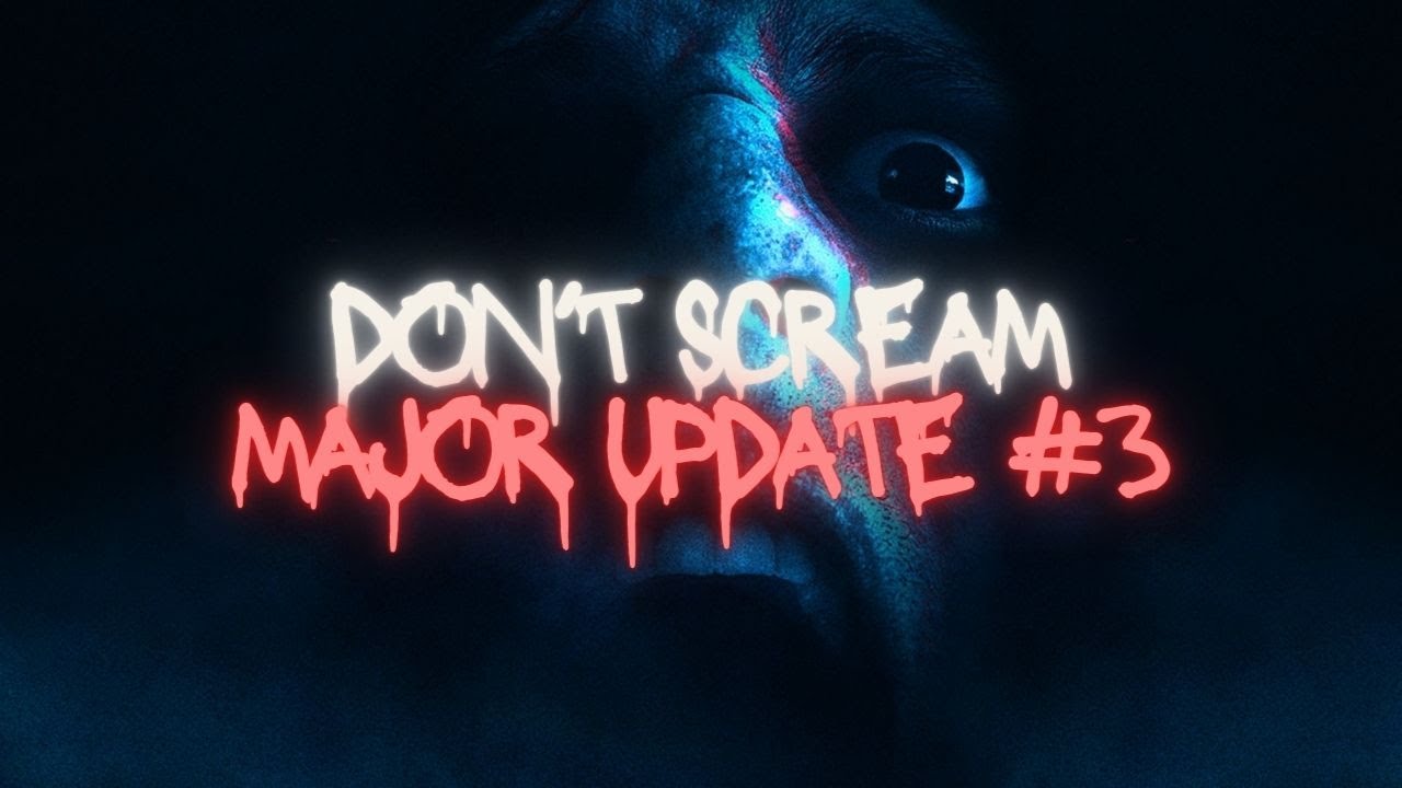 I DID NOT SCREAM! - DON'T SCREAM (MAJOR UPDATE #3) - YouTube