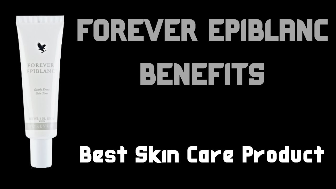 Forever Epiblanc Benefits in hindi | forever epiblanc cream uses in ...
