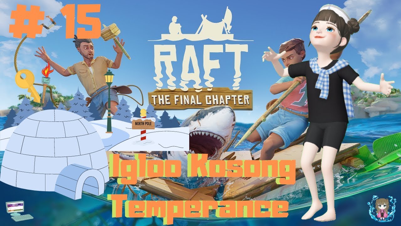 Igloo Kosong Temperance - Raft Indonesia # Part 15 - YouTube