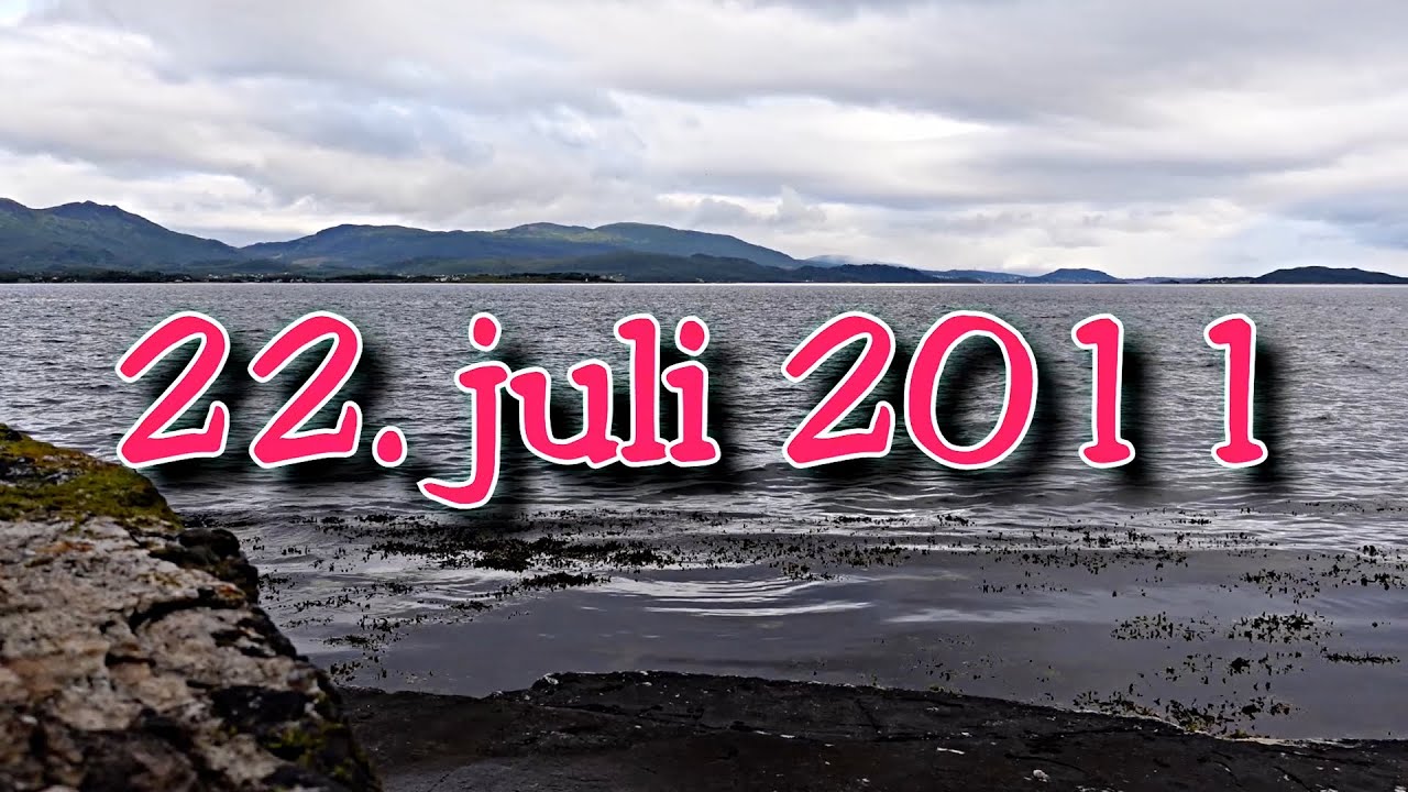 22. juli 2011 - YouTube