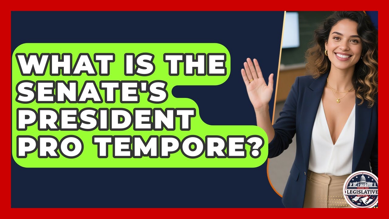 What Is The Senate's President Pro Tempore? - Inside the Legislative ...