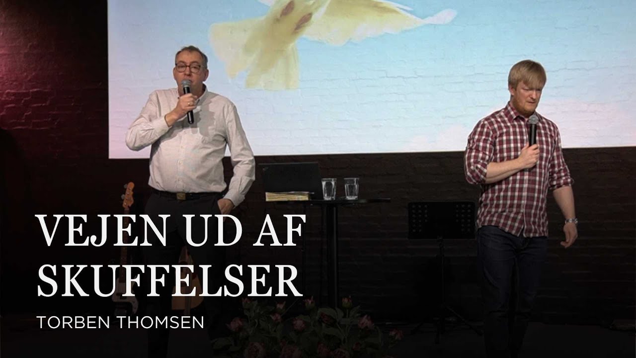 Vejen ud af skuffelser - Torben Thomsen - YouTube