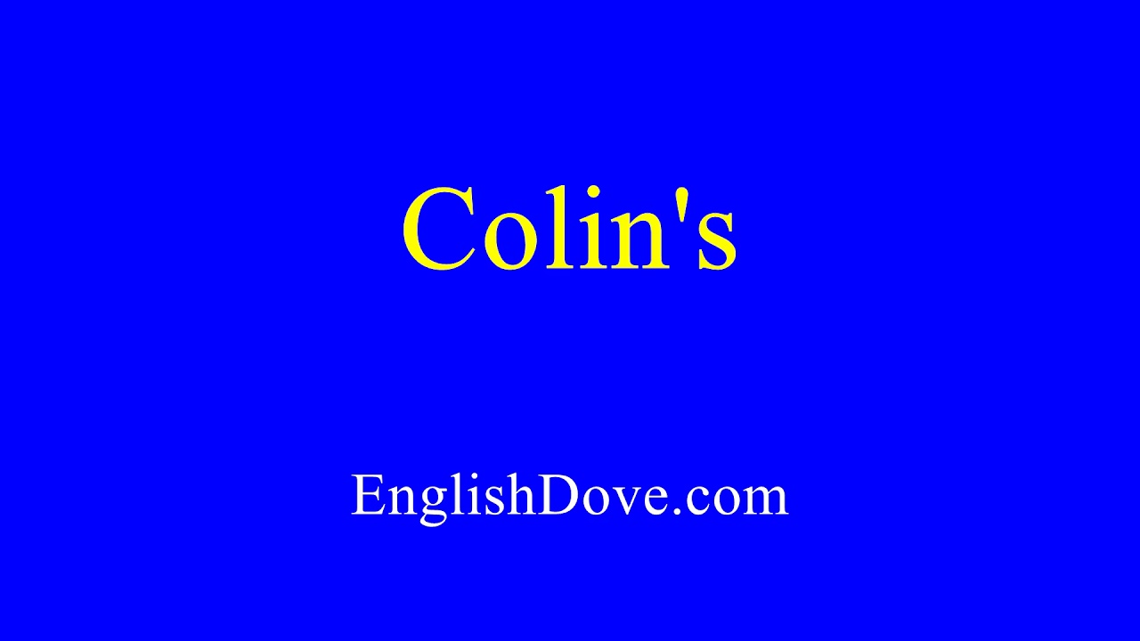 How to pronounce Colin's in American English. - YouTube