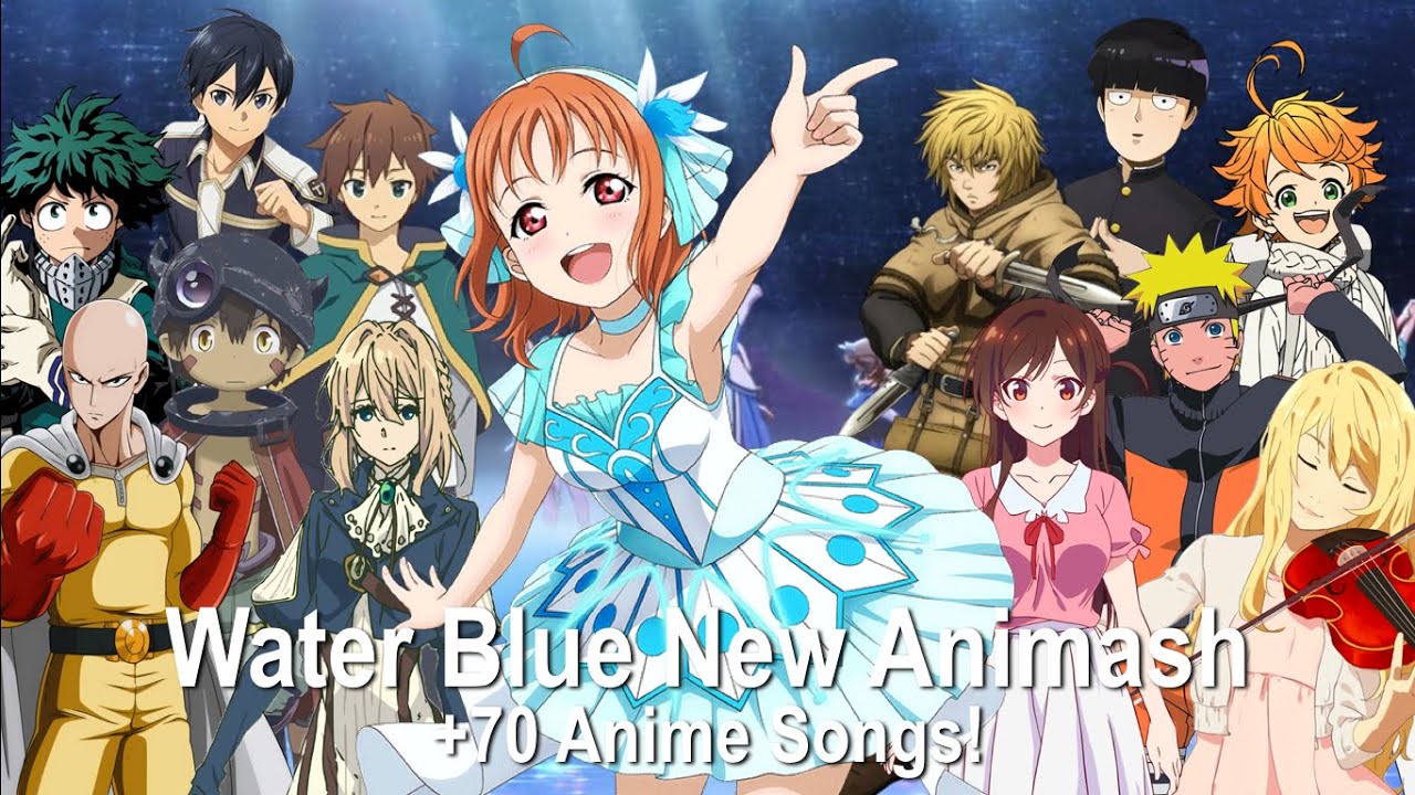 Water Blue New Animash (+70 Anime Songs!) (250 SUBSCRIBER SPECIAL ...