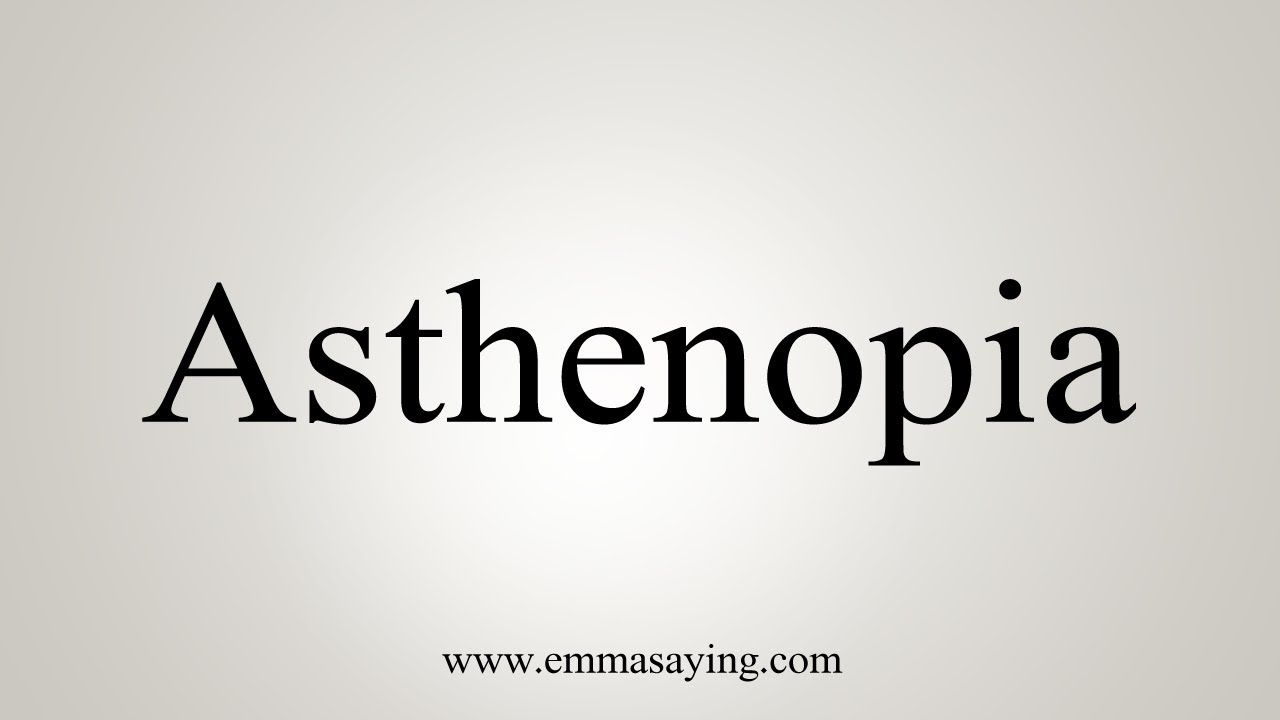How To Say Asthenopia - YouTube