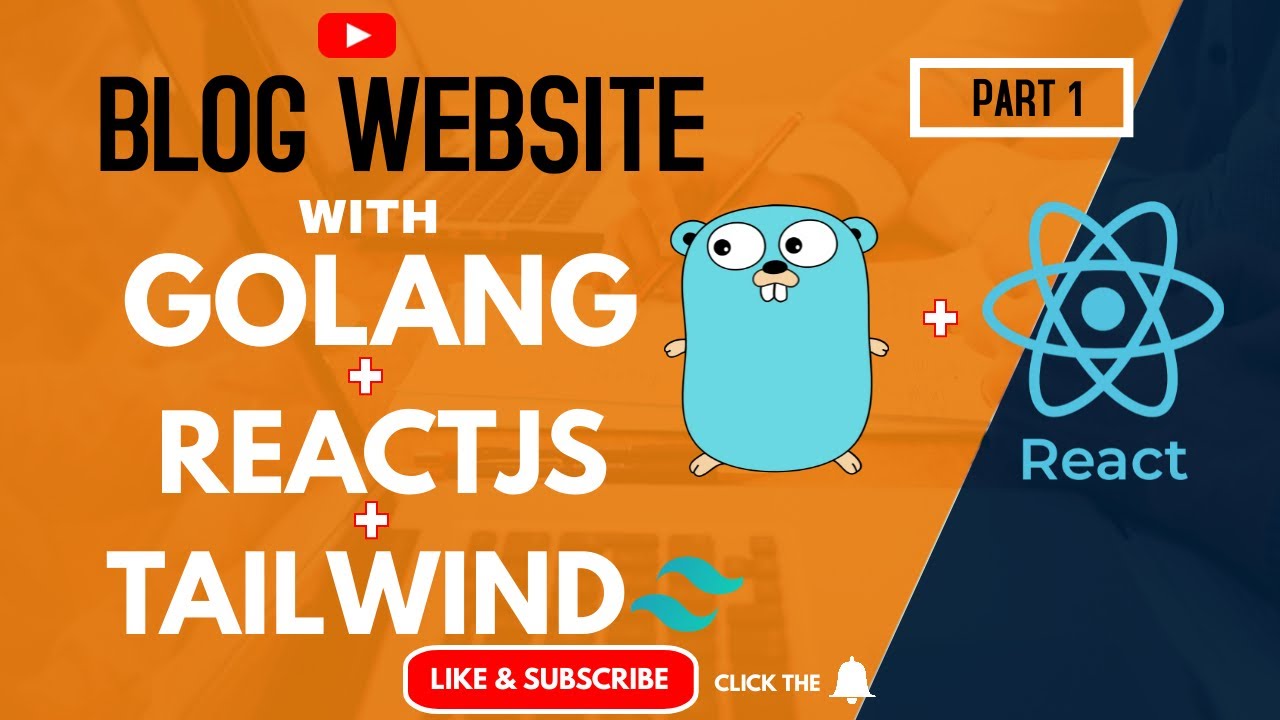 Blog Website with GOLANG, REACTJS , TAILWIND CSS AND MYSQL (PART 1) - YouTube