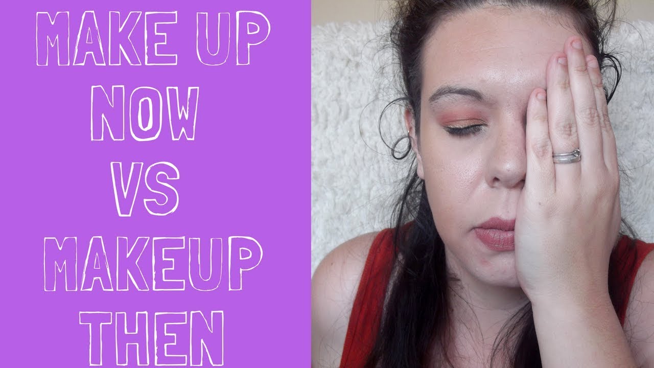 Make Up Now Vs Then| Make Up Challenge - YouTube