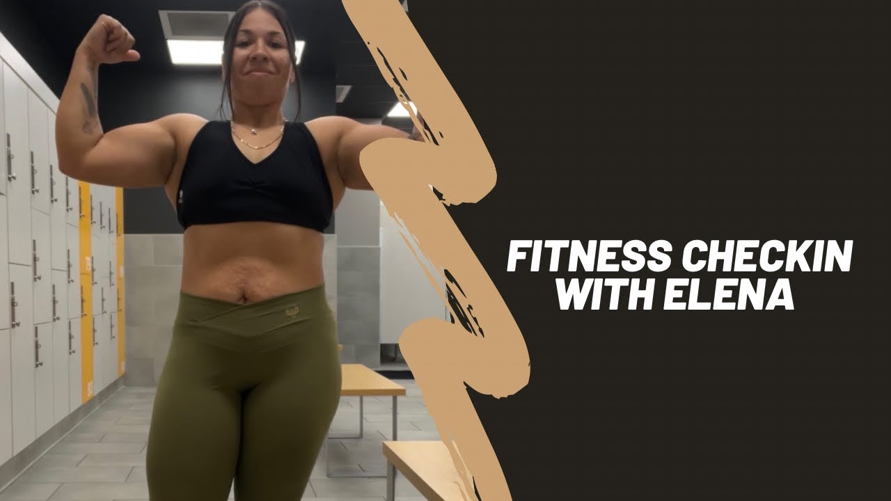 Fitness checkin with Elena! Pt. 1 | LetzJezTalk Fitness # ...