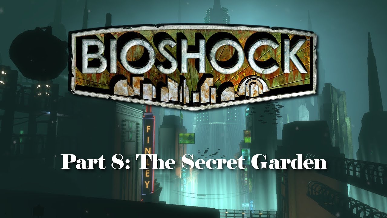 Bioshock Part 8: The Secret Garden - YouTube