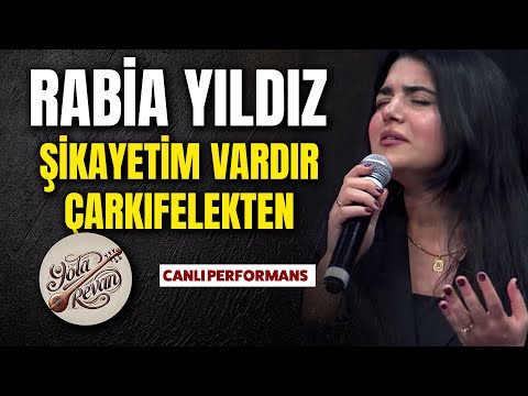 Rabia Yıldız – Şikayetim Vardır Çarkıfelekten | Canlı Yayın Duygusal Performans | Yola Revan