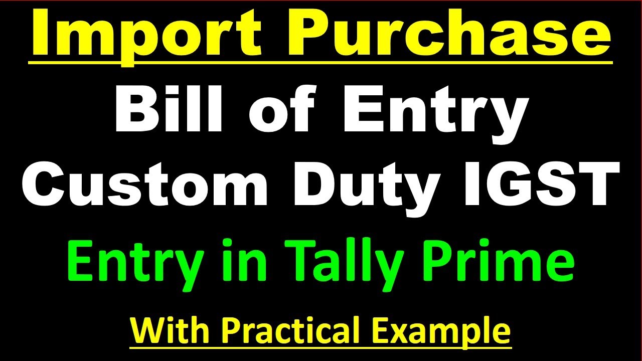 Import Purchase Entry in Tally | Custom Duty IGST Challan Entry | Bill ...