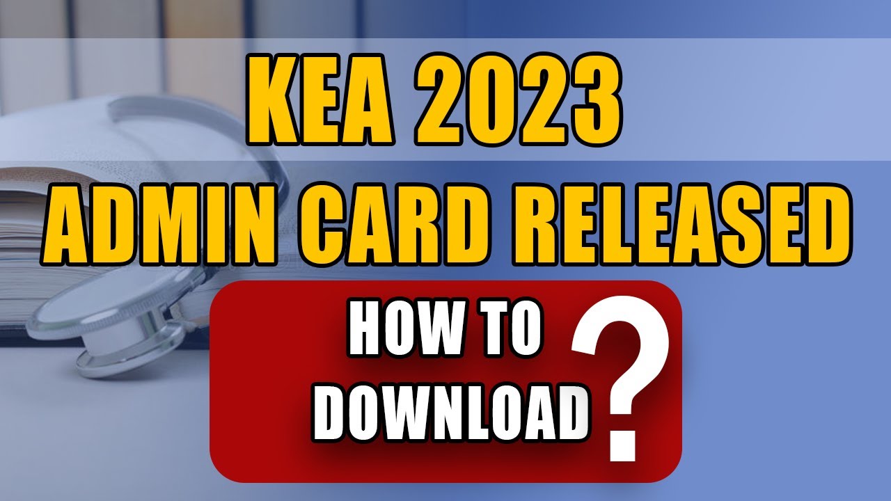 KCET 2023 Admit Card Released | How to download | KEA Admit card 2023 ...