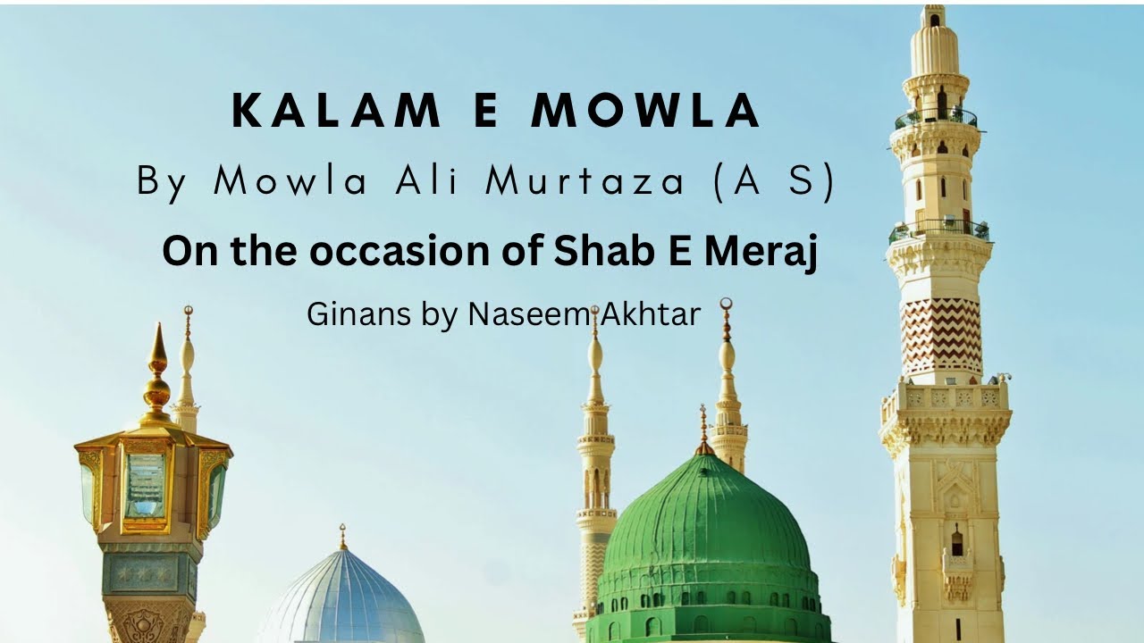 Kalam E Mowla | Ismaili Ginan | on the occasion of Shab E Meraj ...