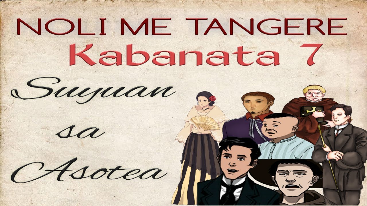 NOLI ME TANGERE | Ikapitong Kabanata - Suyuan sa Asotea - YouTube