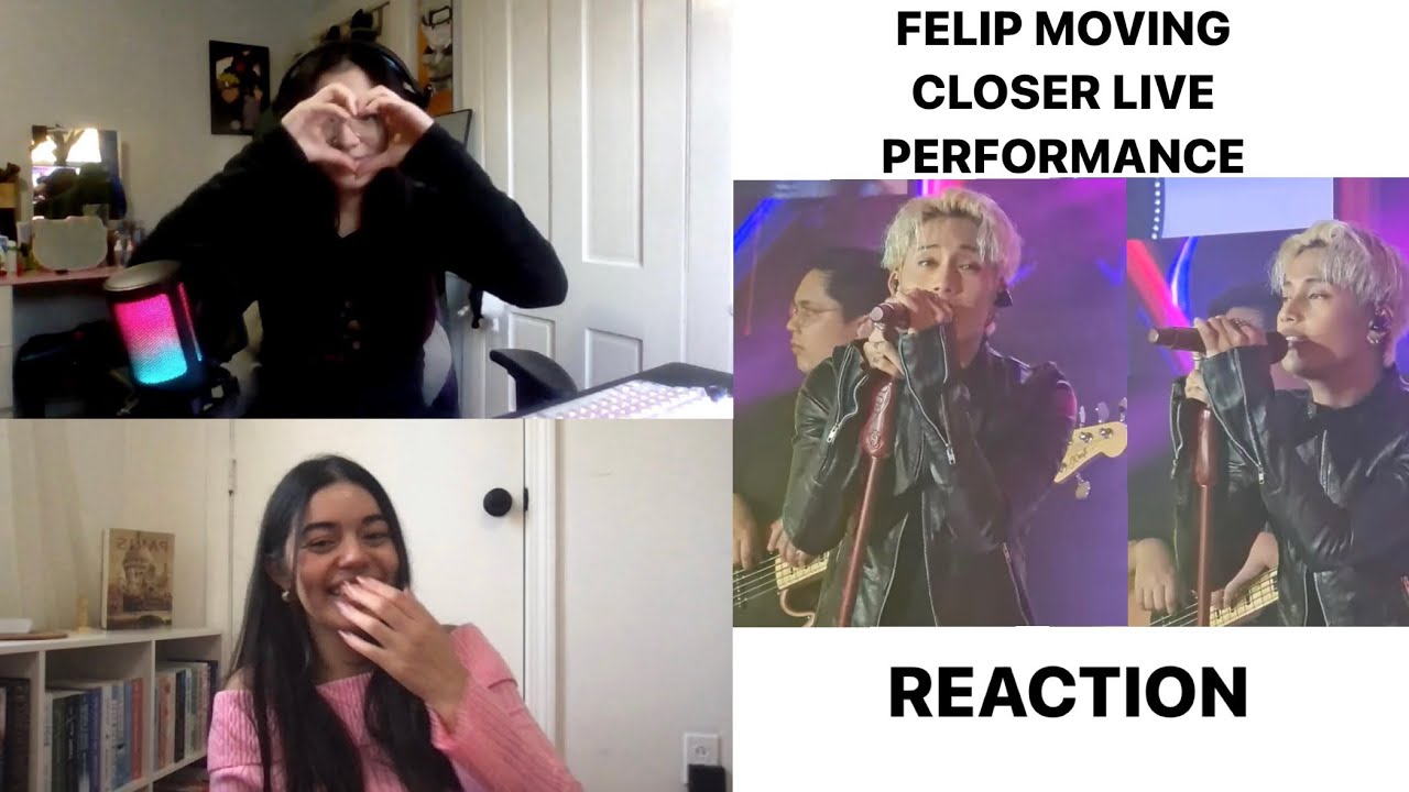 FELIP - ‘Moving Closer’ Live Performance (Reaction) - YouTube