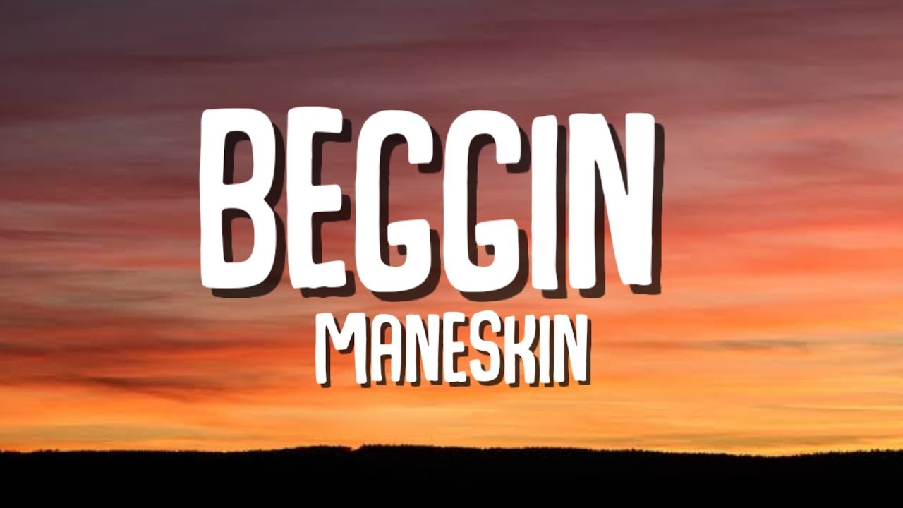 Maneskin - Beggin (lyrics) - YouTube