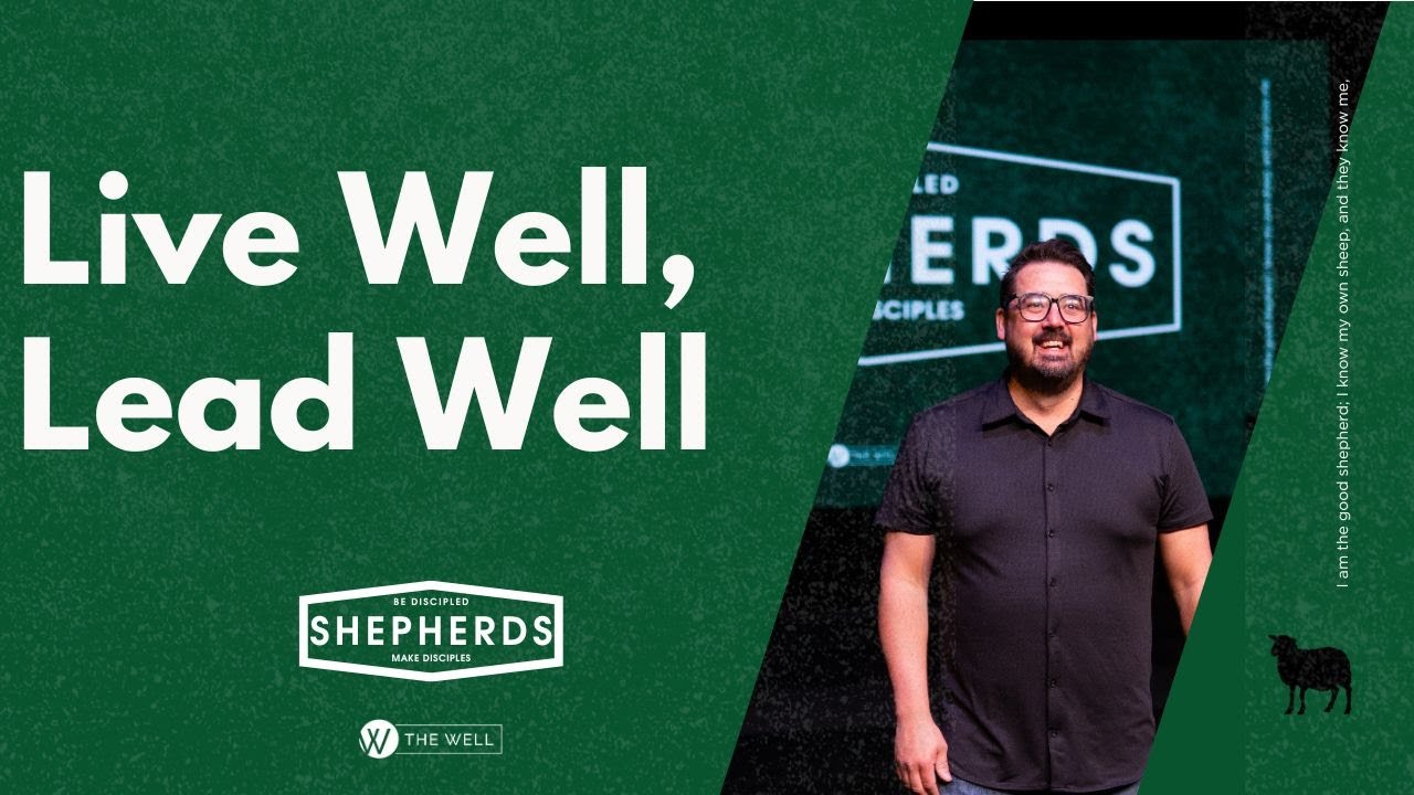 Live Well, Lead Well | Shepherds Pt. 8 | Nov. 2nd - YouTube