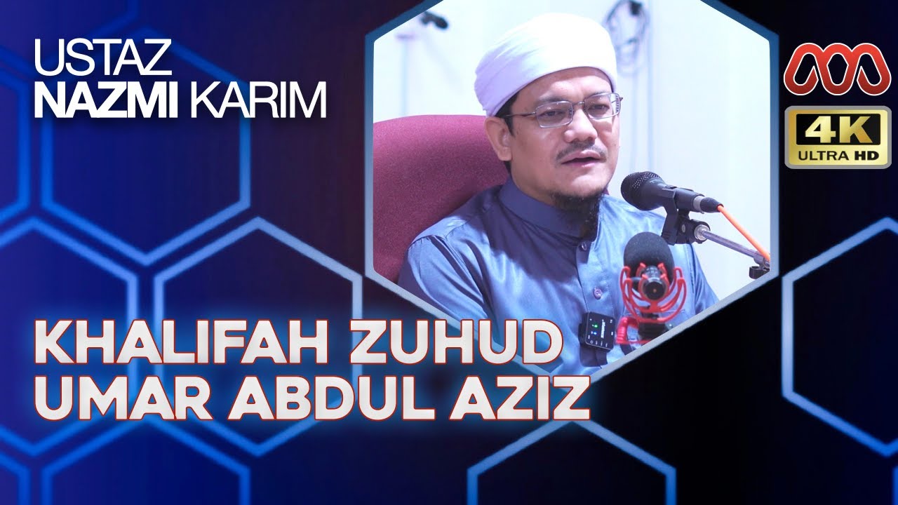 Khalifah Yang Zuhud Umar Abdul Aziz - Ustaz Nazmi Karim - YouTube