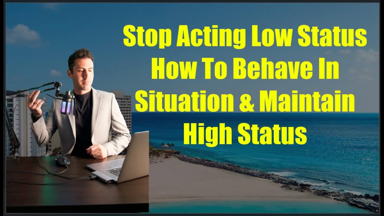 Low Status VS High Status Behavior - YouTube