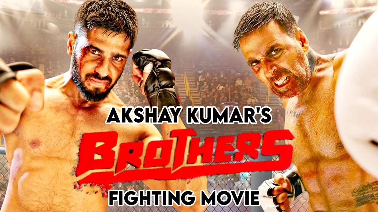 BROTHERS 2015 FIGHT MOVIE AKSHAY KUMAR SIDHARTH MALHOTRA || EXPLAINED ...