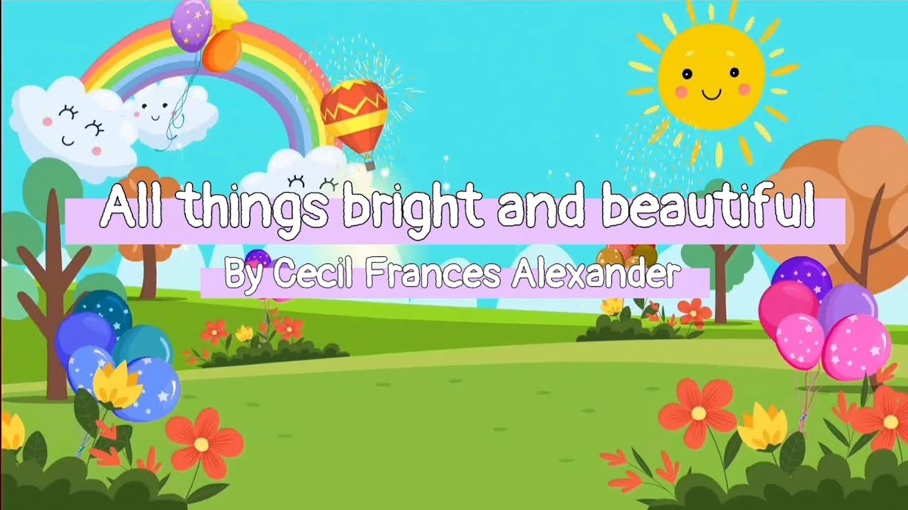 All Things Bright and Beautiful | English Poem For Kids - YouTube